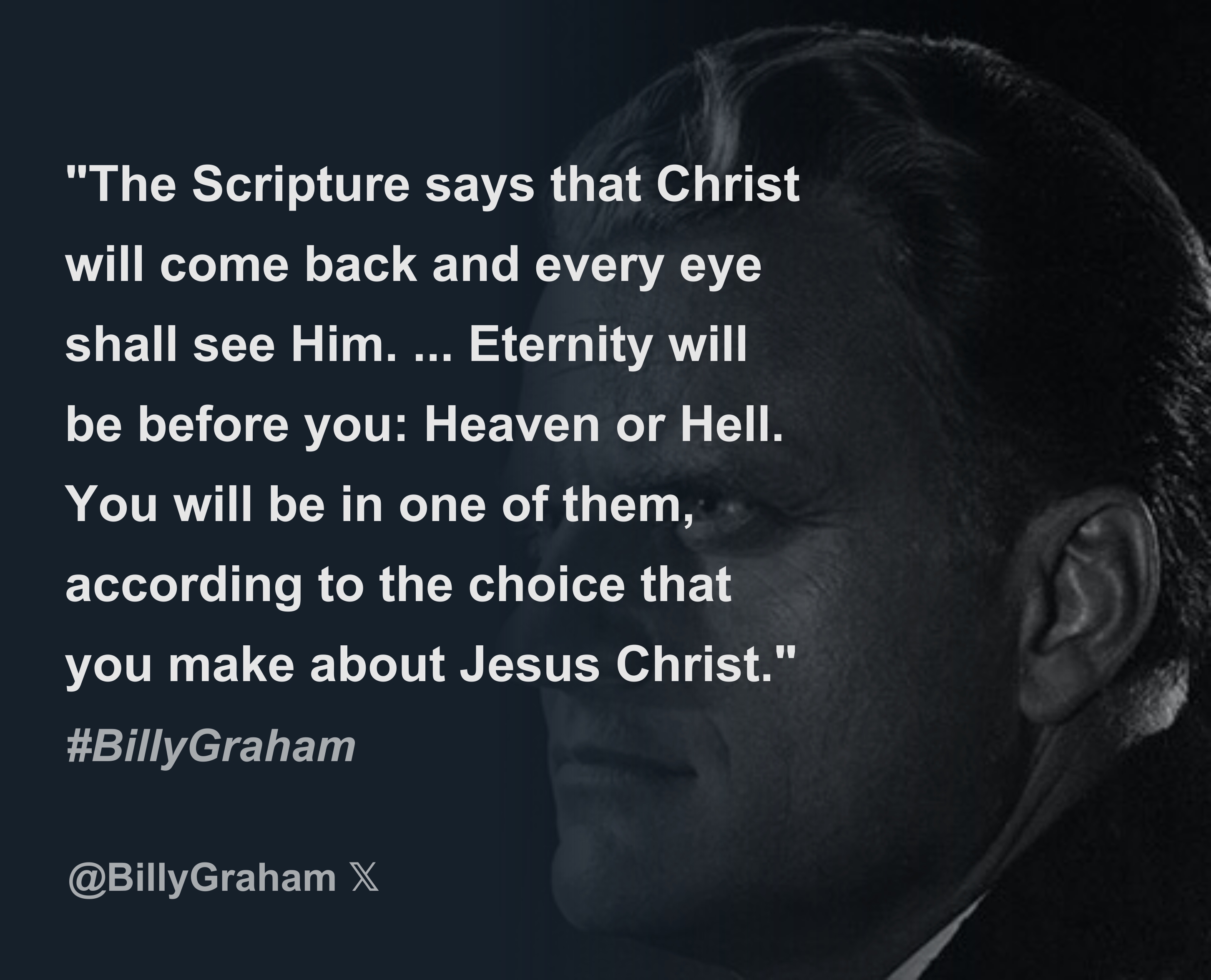 "The Scripture says that Christ will come back and every eye shall see ...