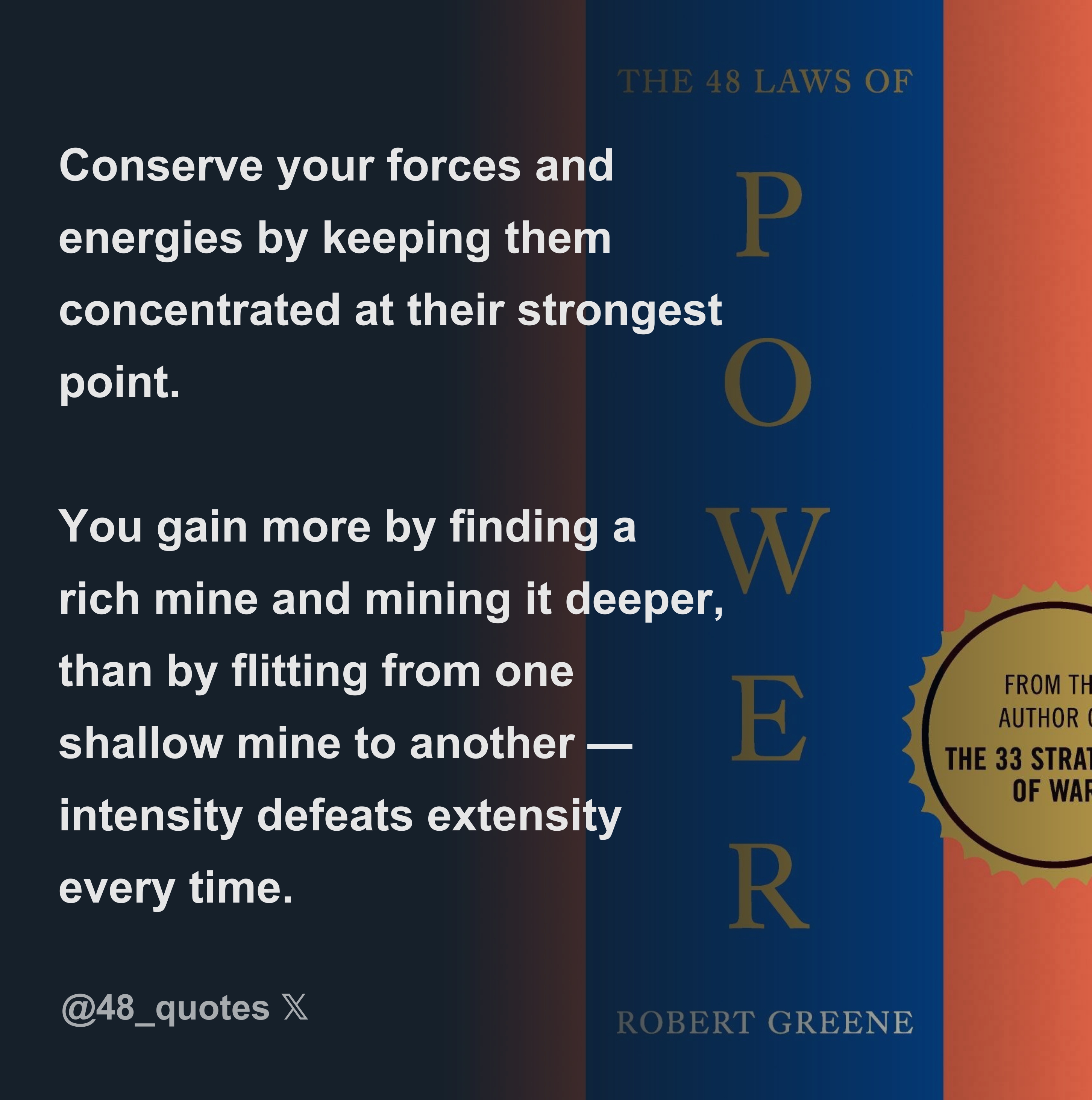 Conserve your forces and energies by keeping them concentrated at their ...