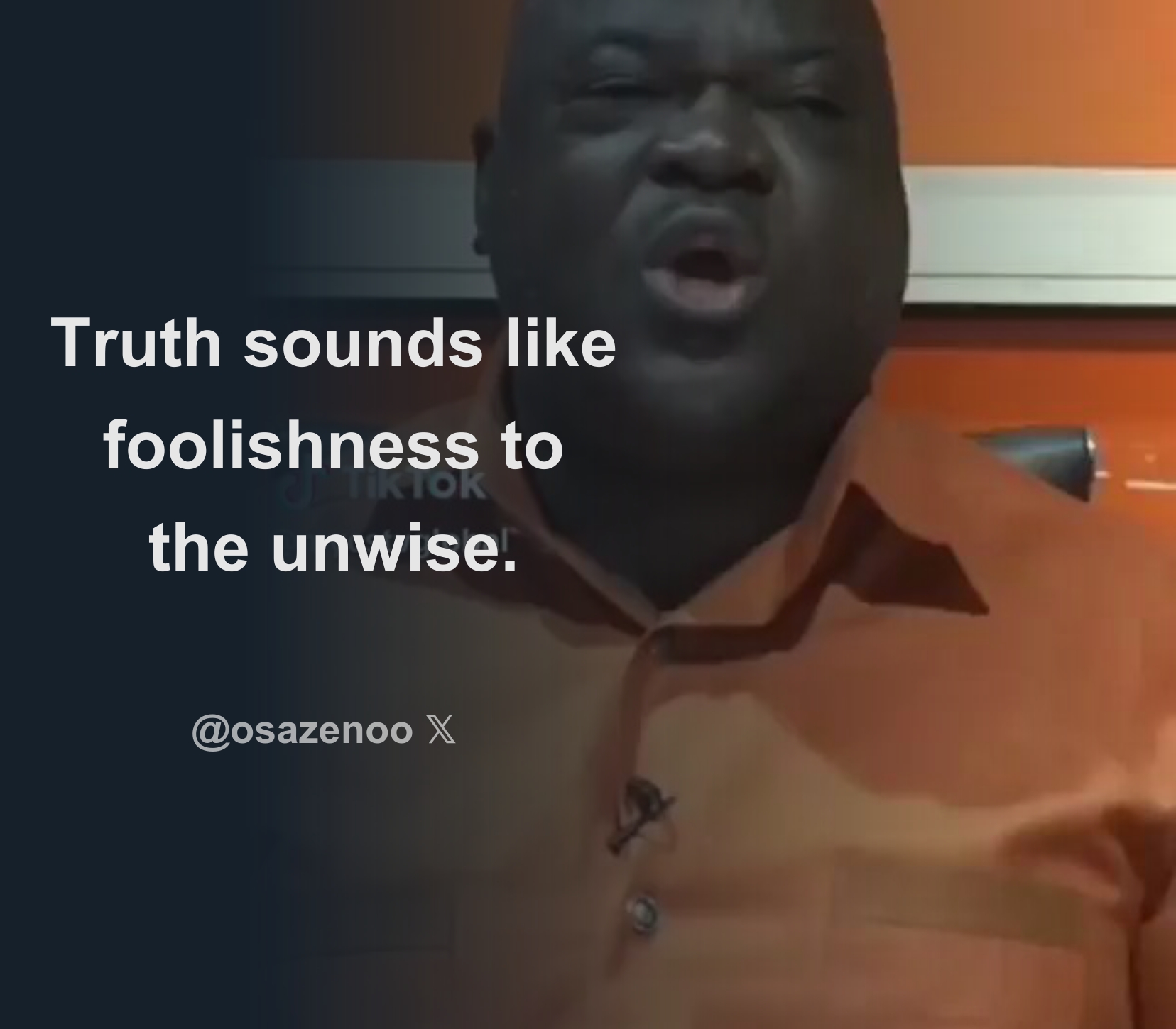 Truth sounds like foolishness to the unwise. - Thread from Osas ...