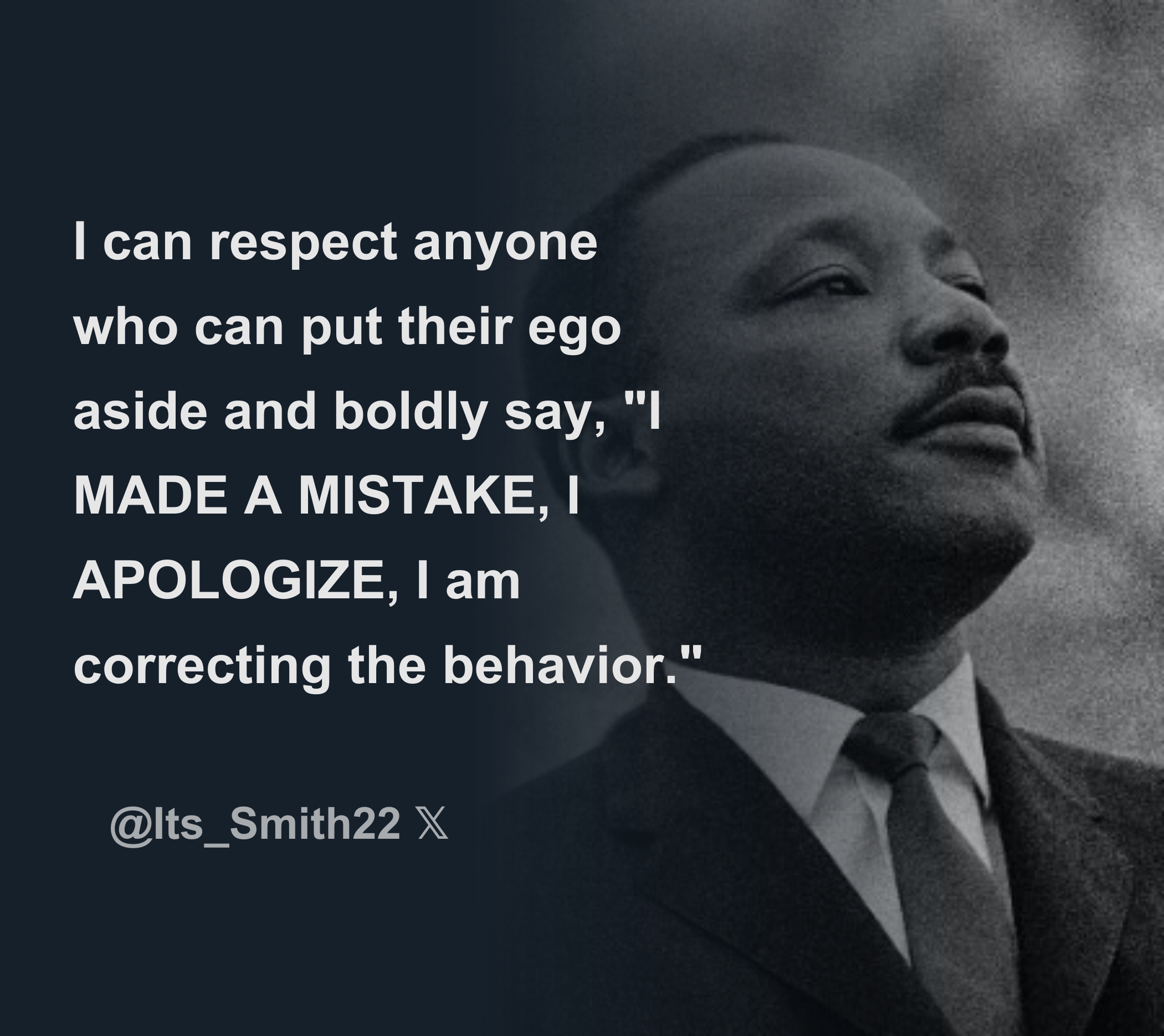 I can respect anyone who can put their ego aside and boldly say, "I ...