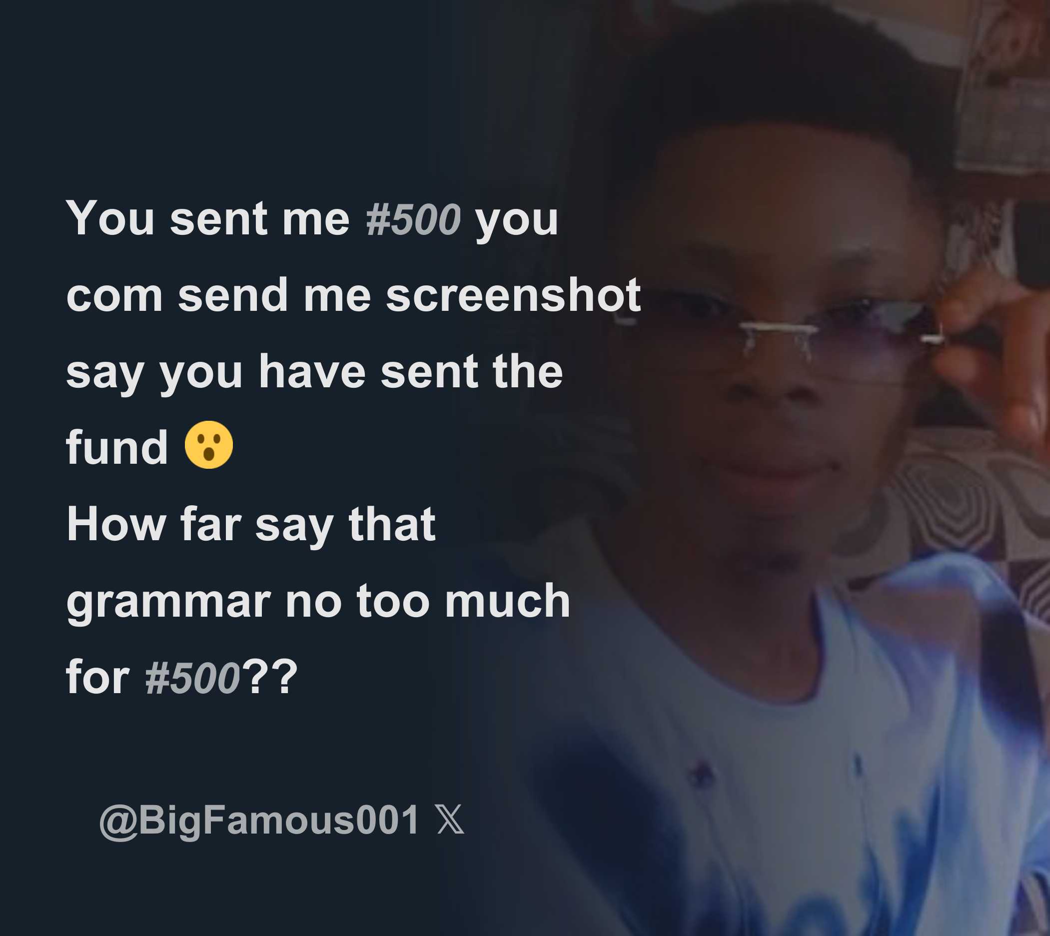 You sent me #500 you com send me screenshot say you have sent the fund ...