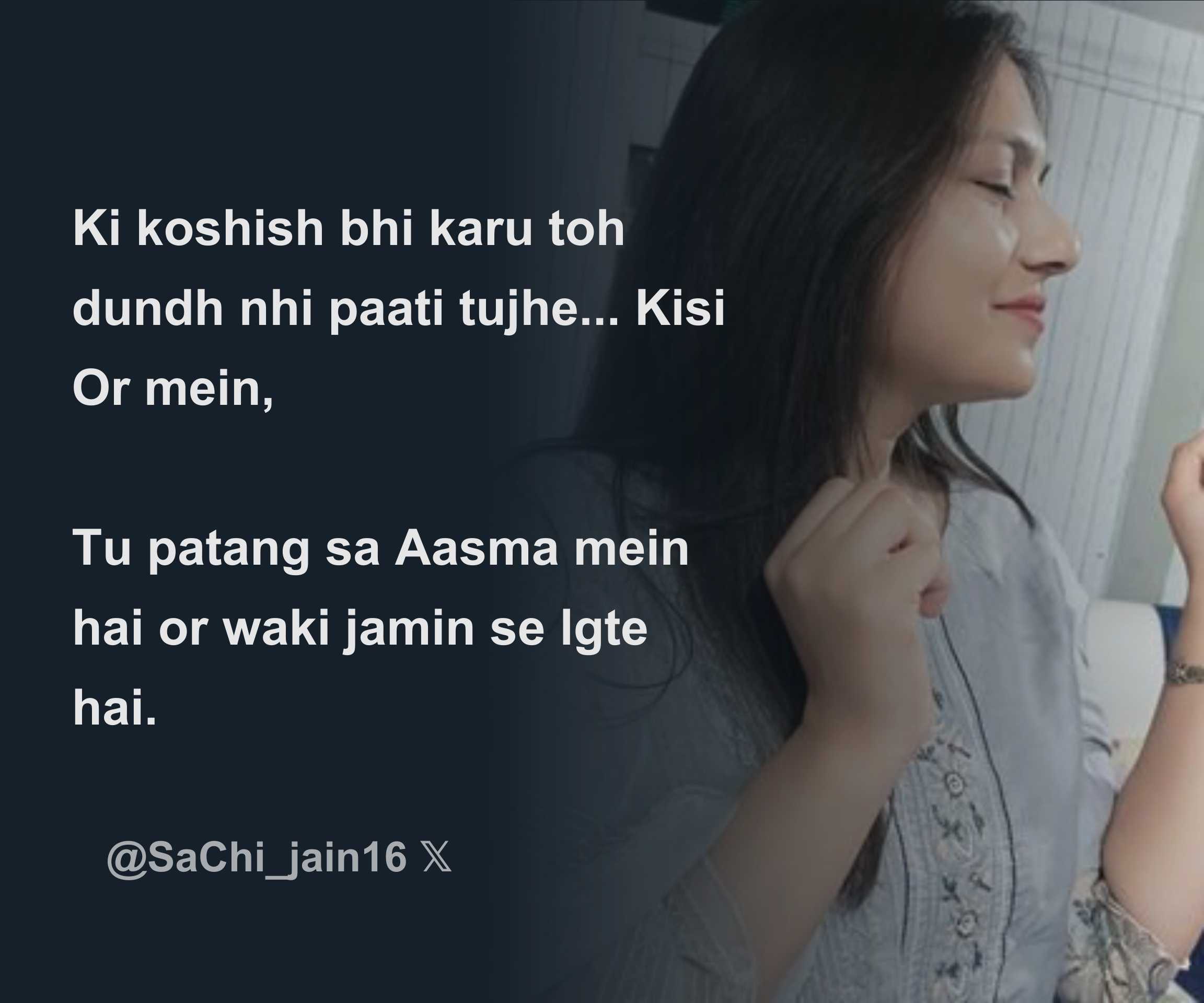 Ki koshish bhi karu toh dundh nhi paati tujhe... Kisi Or mein, Tu ...