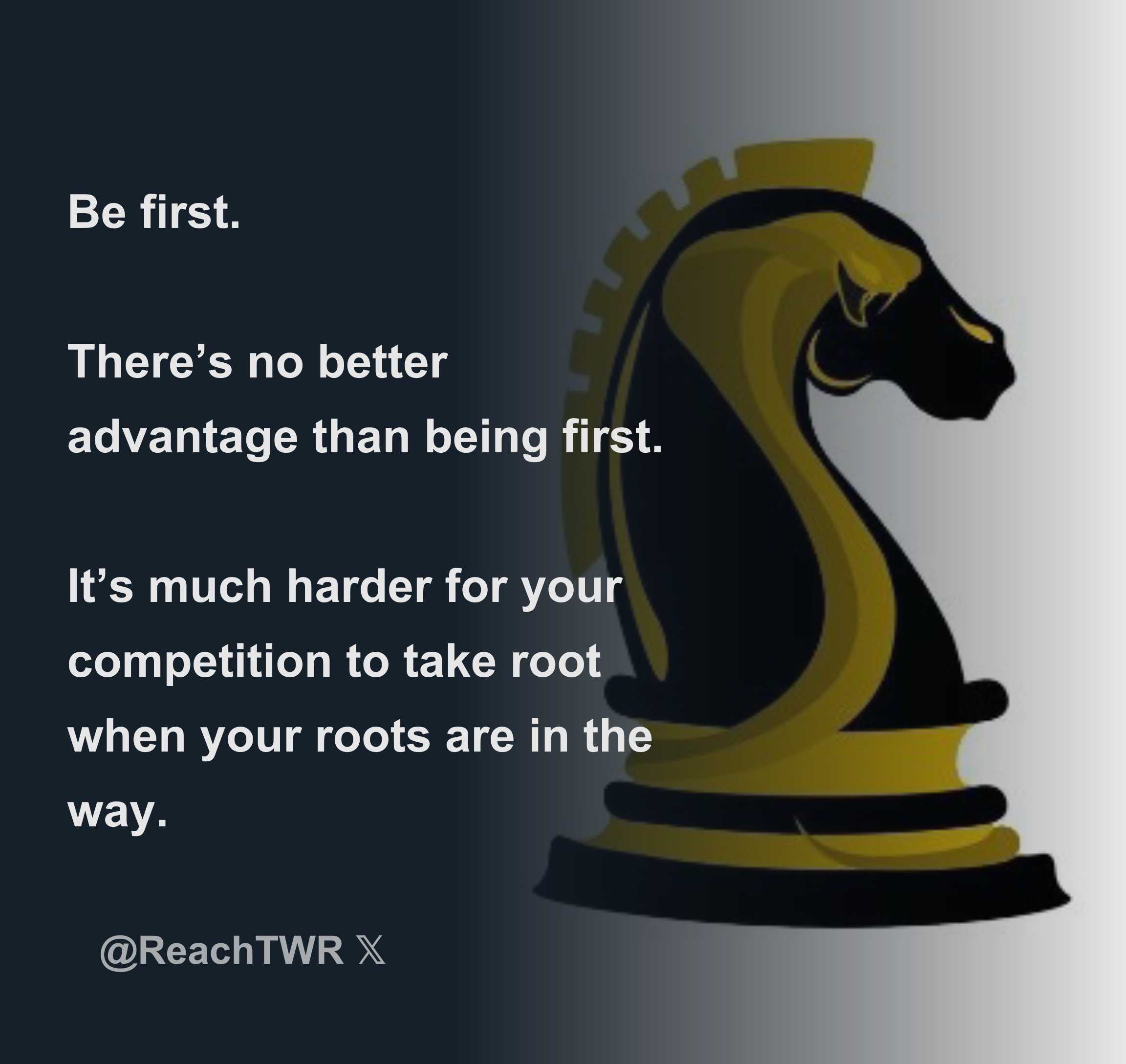 Be first. There’s no better advantage than being first. It’s much ...