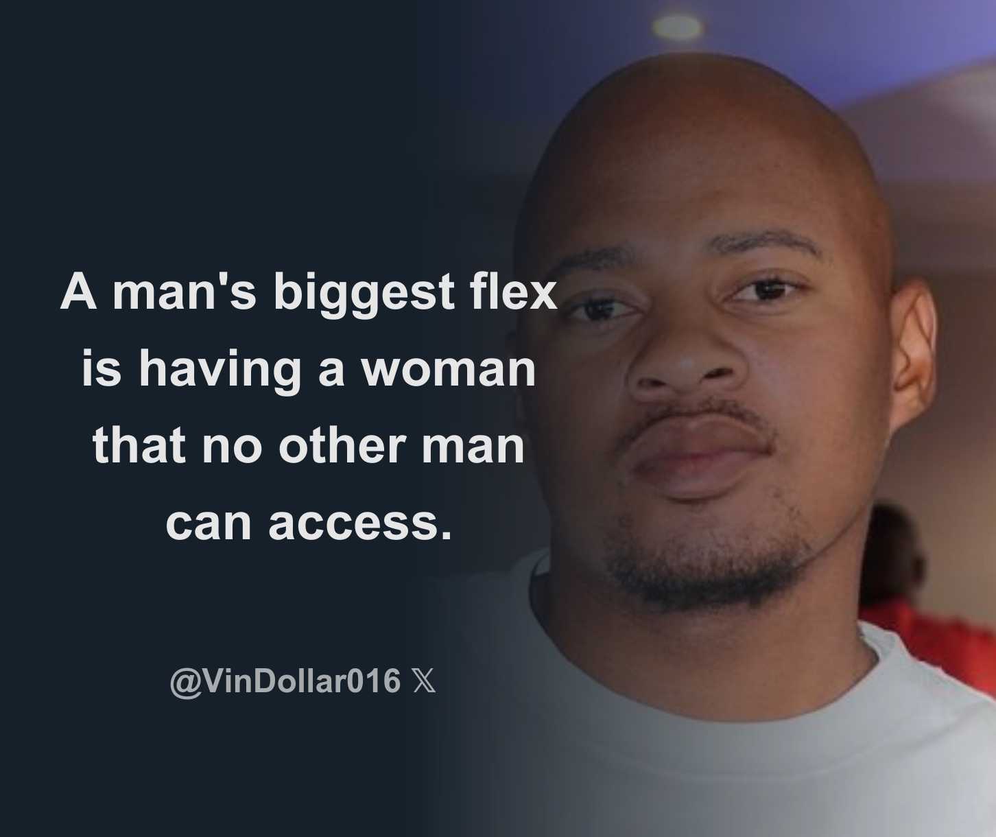 A man's biggest flex is having a woman that no other man can access. - Download Tweet Image from ...