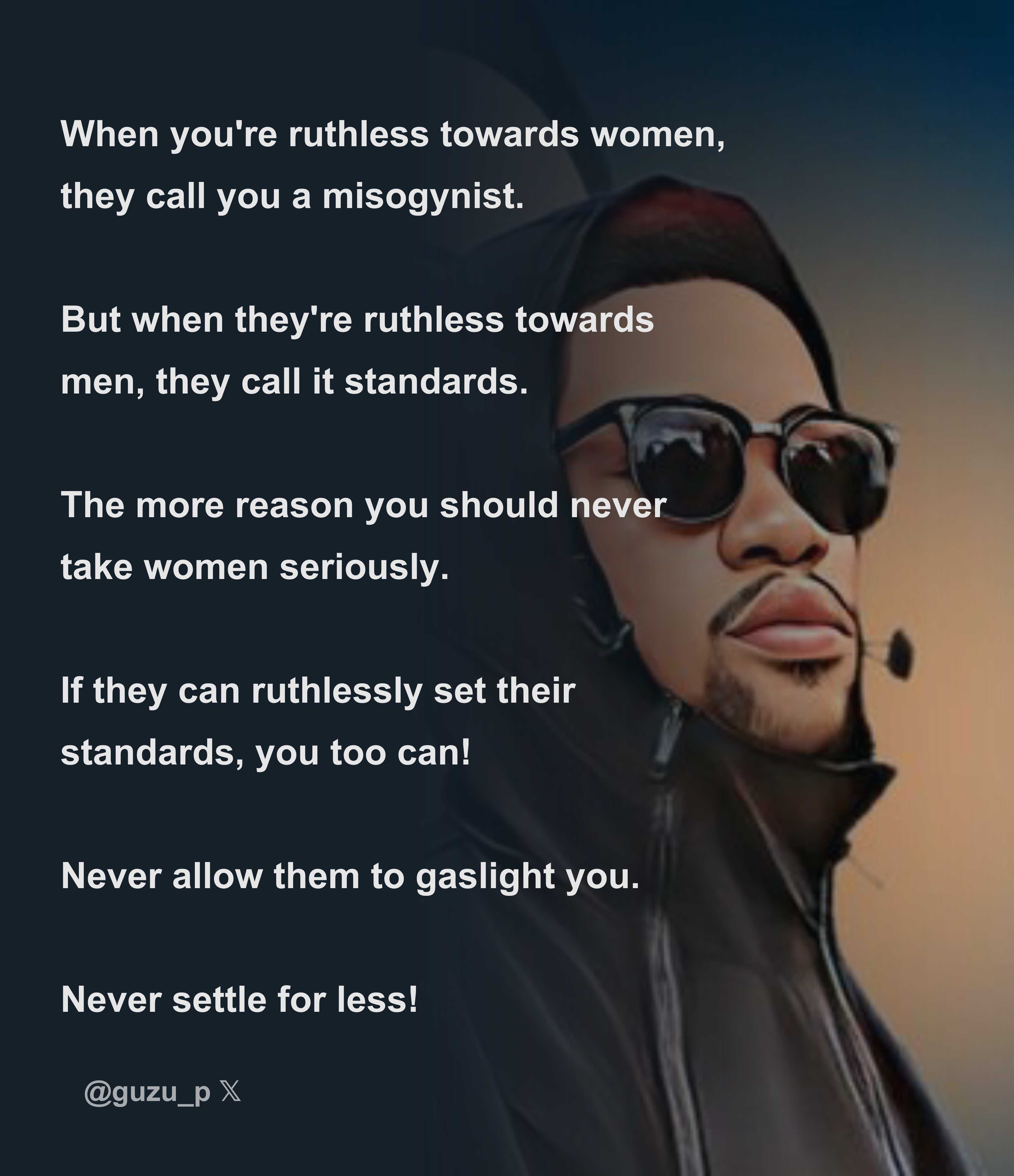 When you're ruthless towards women, they call you a misogynist. But ...