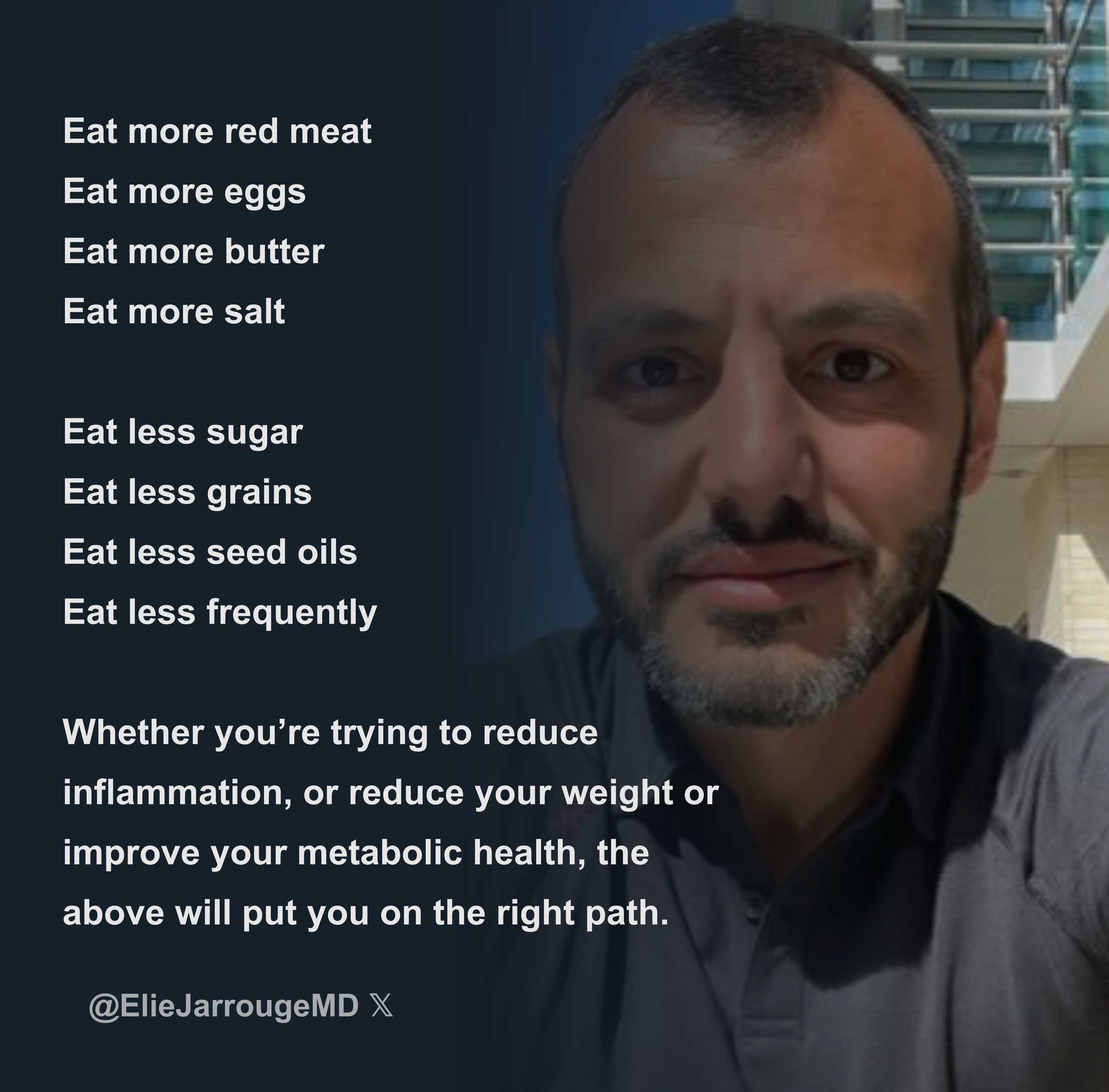 Eat more red meat Eat more eggs Eat more butter Eat more salt Eat less ...