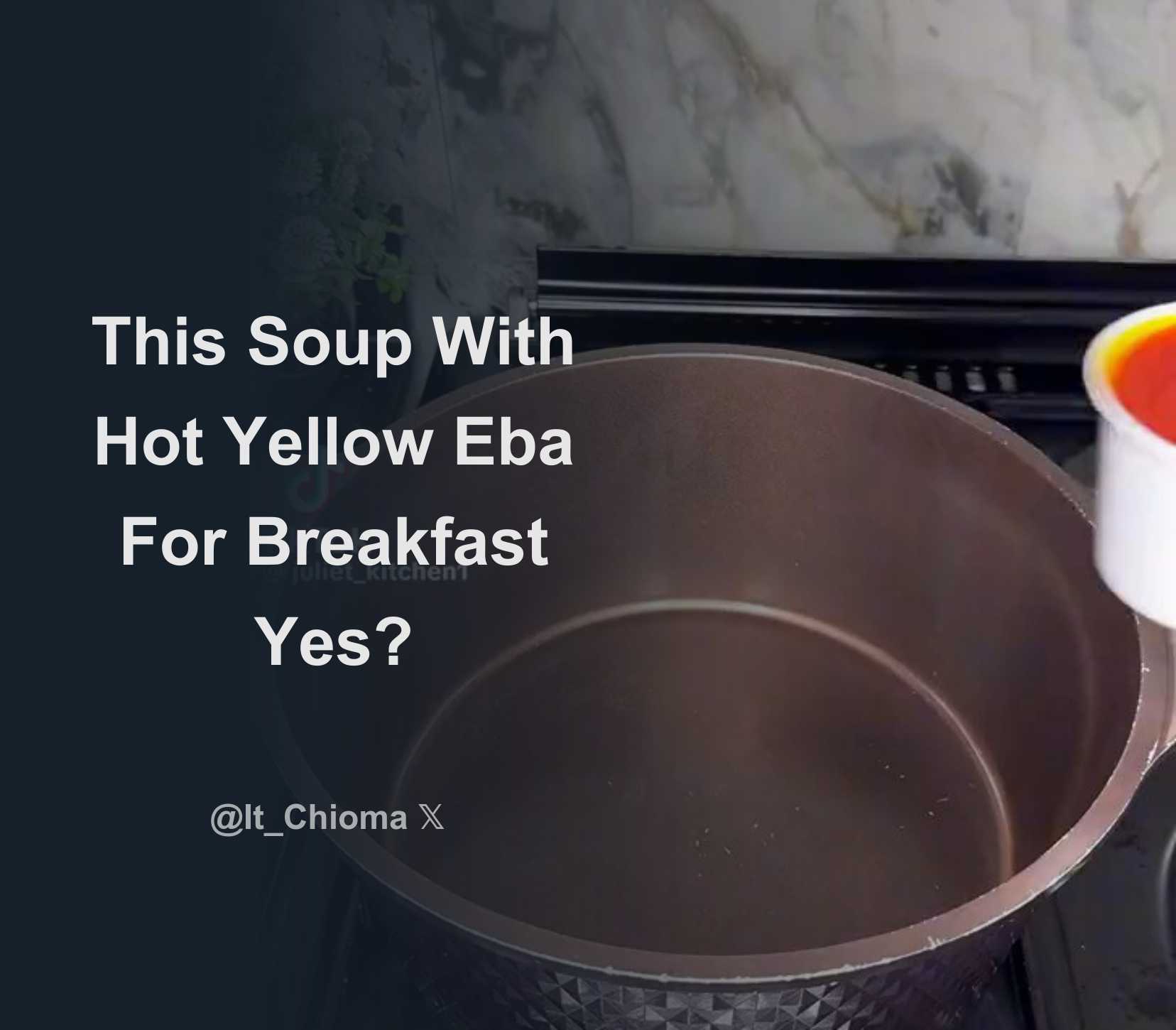 This Soup With Hot Yellow Eba For Breakfast Yes? - Download Tweet Image ...