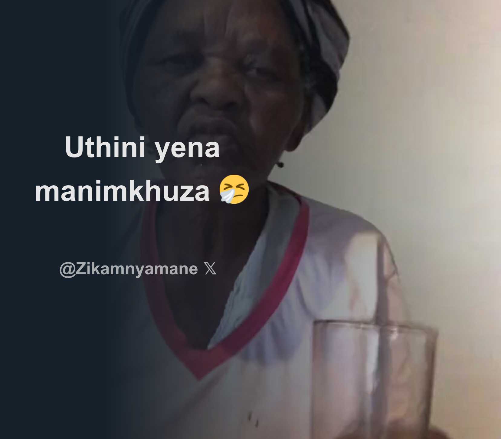 Uthini yena manimkhuza 🤧 - Download Tweet Image from Mnyamani ...